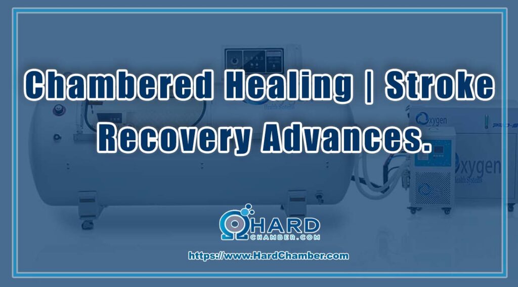 Oxygen Resurgence | Stroke Recovery Chambers. - Hard Chambers | Oxygen ...